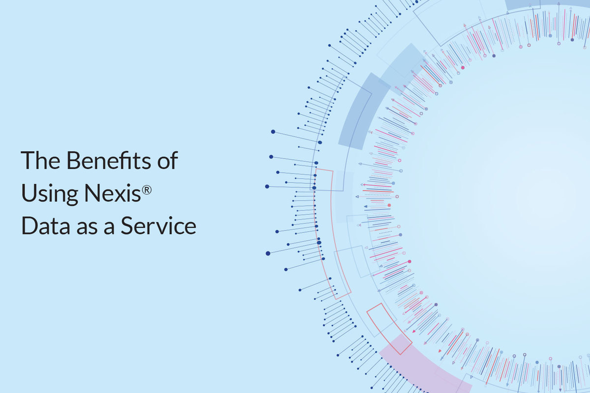 The Benefits of Using Data Nexis® Data as a Service | Legal Insights